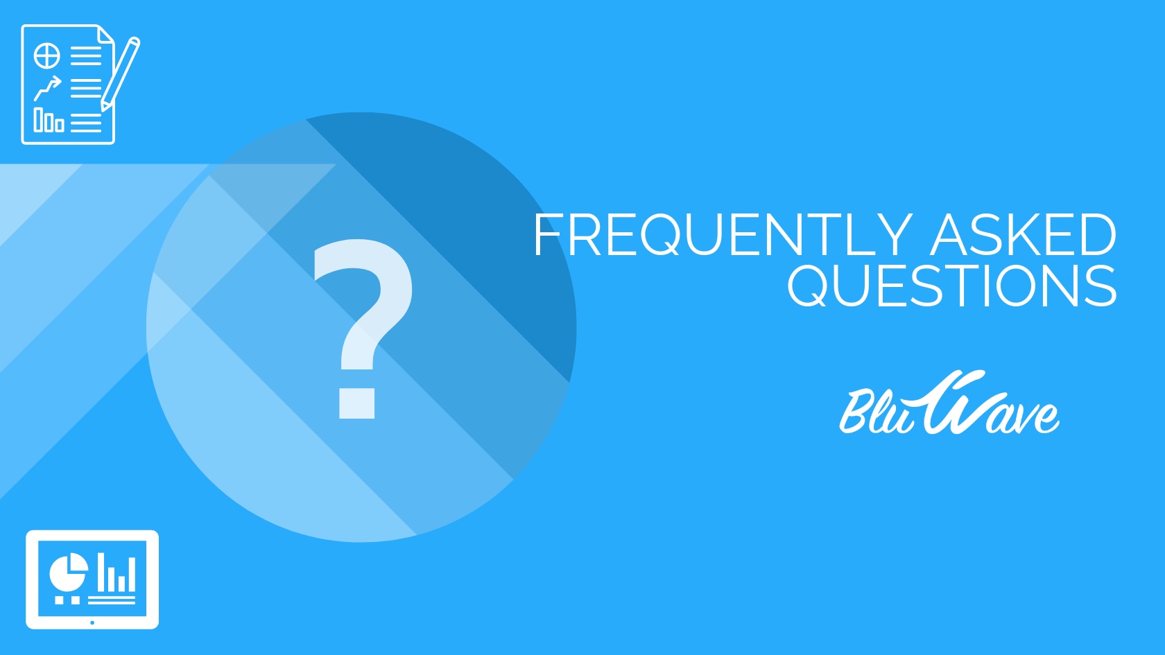 Frequently Asked Questions - BluWave Technologies